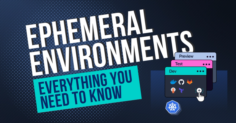 Ephemeral Environments: Benefits & Use Cases | Okteto