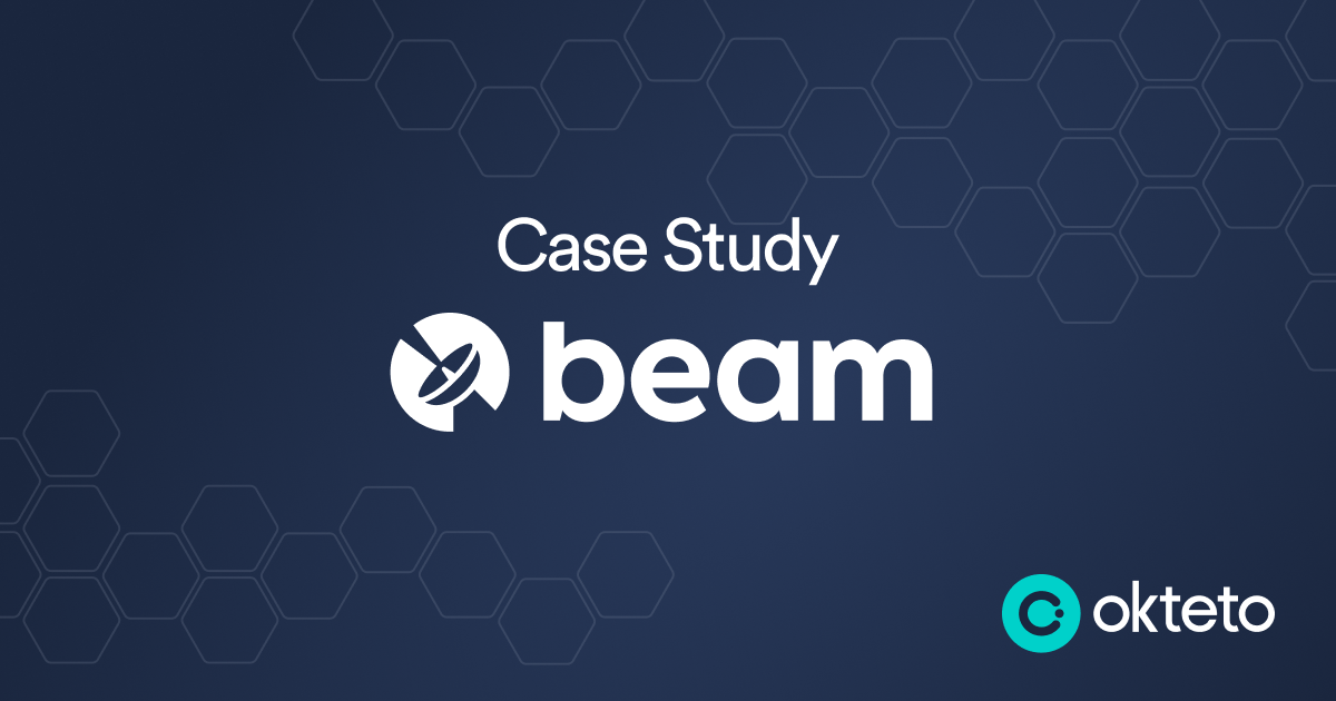 Beam Case Study | Okteto