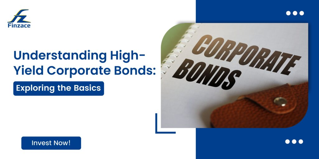 Understanding High-Yield Corporate Bonds: Exploring the Basics ...