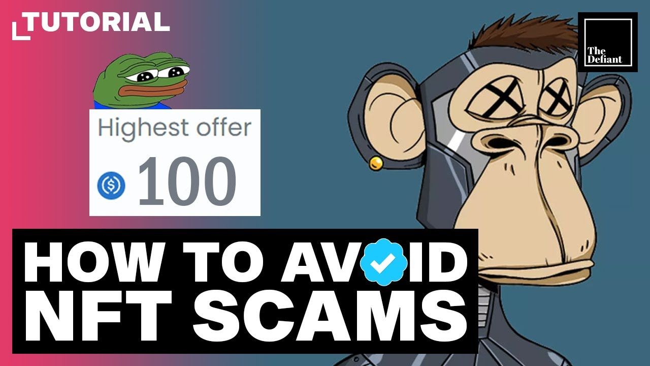 NFT Scams – How To Avoid Them - "The Defiant"