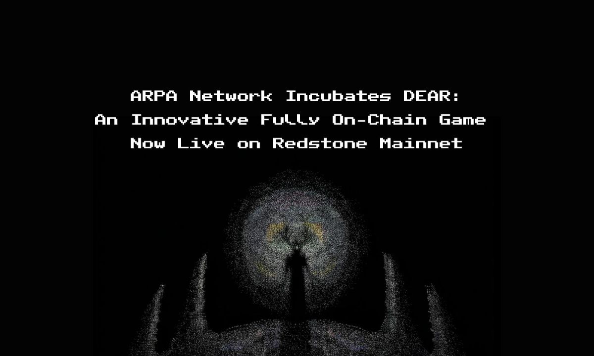 ARPA Network Incubates DEAR: An Innovative Fully On-Chain Game Now Live ...