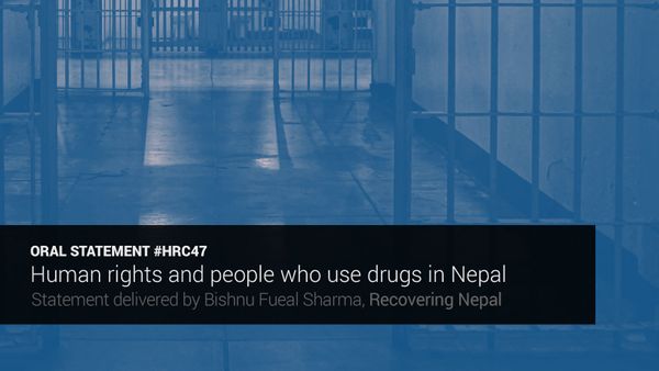 Human rights and people who use drugs in Nepal: Statement at the 47th Session of the Human ...