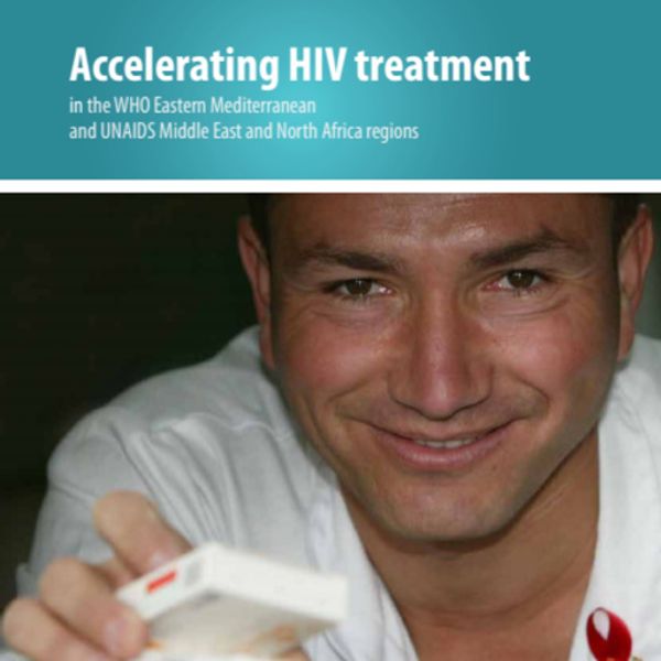 Accelerating HIV treatment in the WHO Eastern Mediterranean and UNAIDS ...