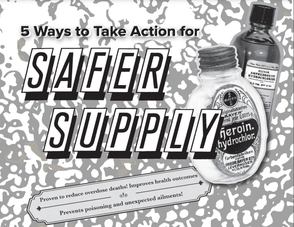5 Ways to Take Action for Safer Supply Zine - International Drug Policy ...