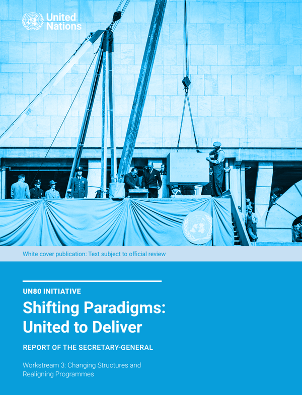 Shifting paradigms: United to Deliver - UN80 Initiative - Report of the ...