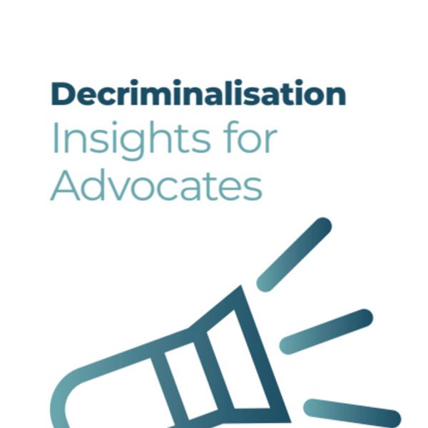 Decriminalisation Insights for Advocates - International Drug Policy ...