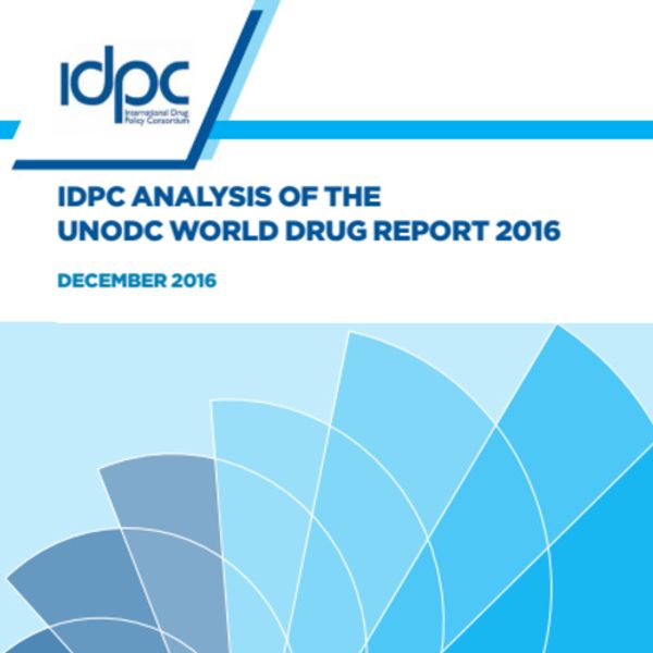 IDPC analysis of the UNODC World Drug Report 2016 - International Drug Policy Consortium (IDPC)