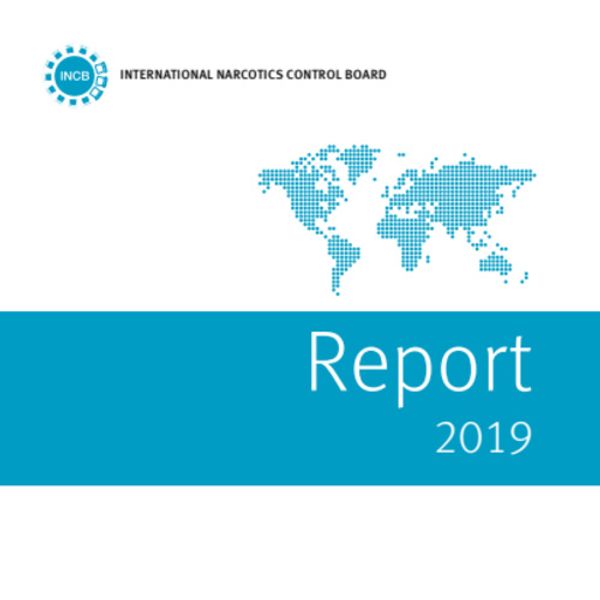 INCB Annual Report 2019 - International Drug Policy Consortium (IDPC)