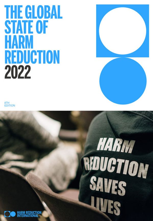 The Global State of Harm Reduction 2022 - International Drug Policy ...