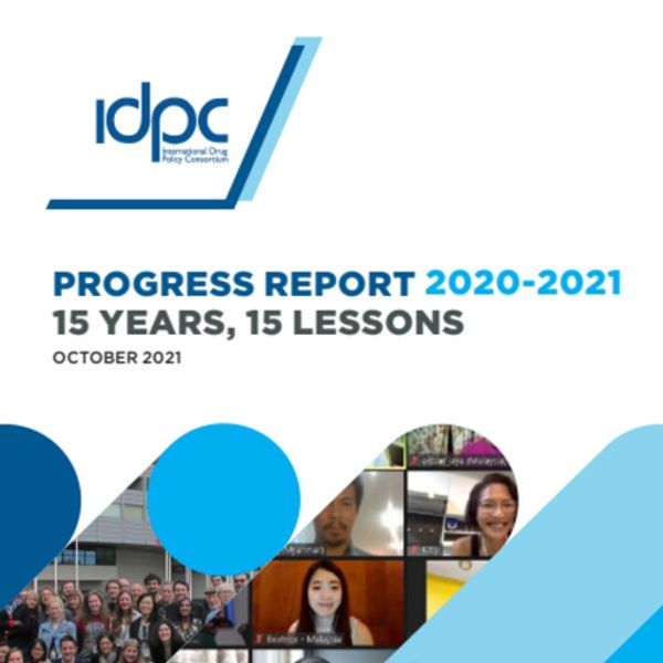 IDPC progress report 2020-2021 - International Drug Policy Consortium (IDPC)
