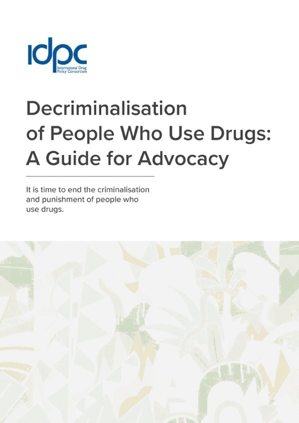 Decriminalisation of people who use drugs: A guide for advocacy ...