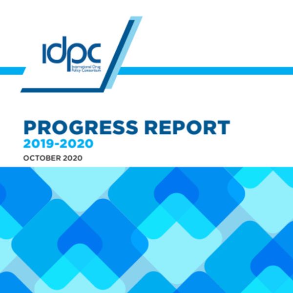 IDPC Progress Report 2019-2020 - International Drug Policy Consortium (IDPC)