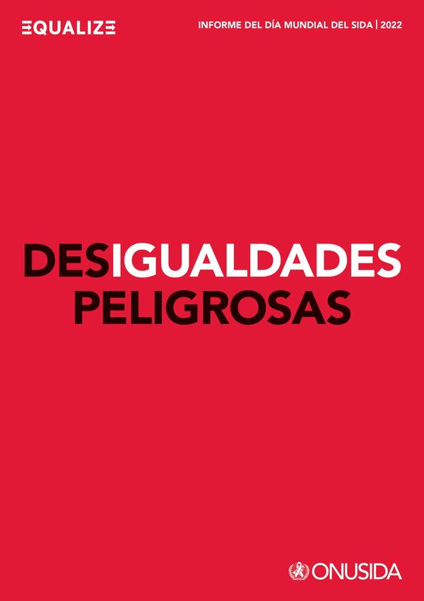 Desigualdades peligrosas — Informe del Día mundial del sida 2022 - International Drug Policy ...