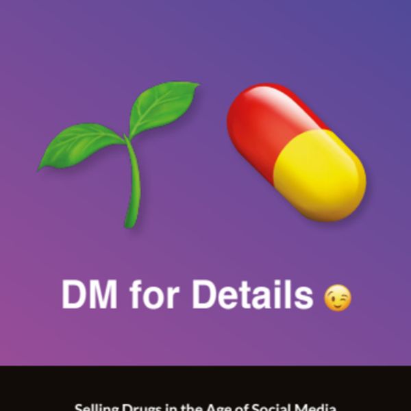 DM for Details: Selling drugs in the age of social media ...
