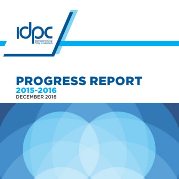 IDPC Progress Report 2015-2016 - International Drug Policy Consortium ...