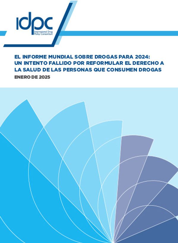 Informe Mundial sobre Drogas 2024: Un intento fallido por reformular el derecho a la salud de ...