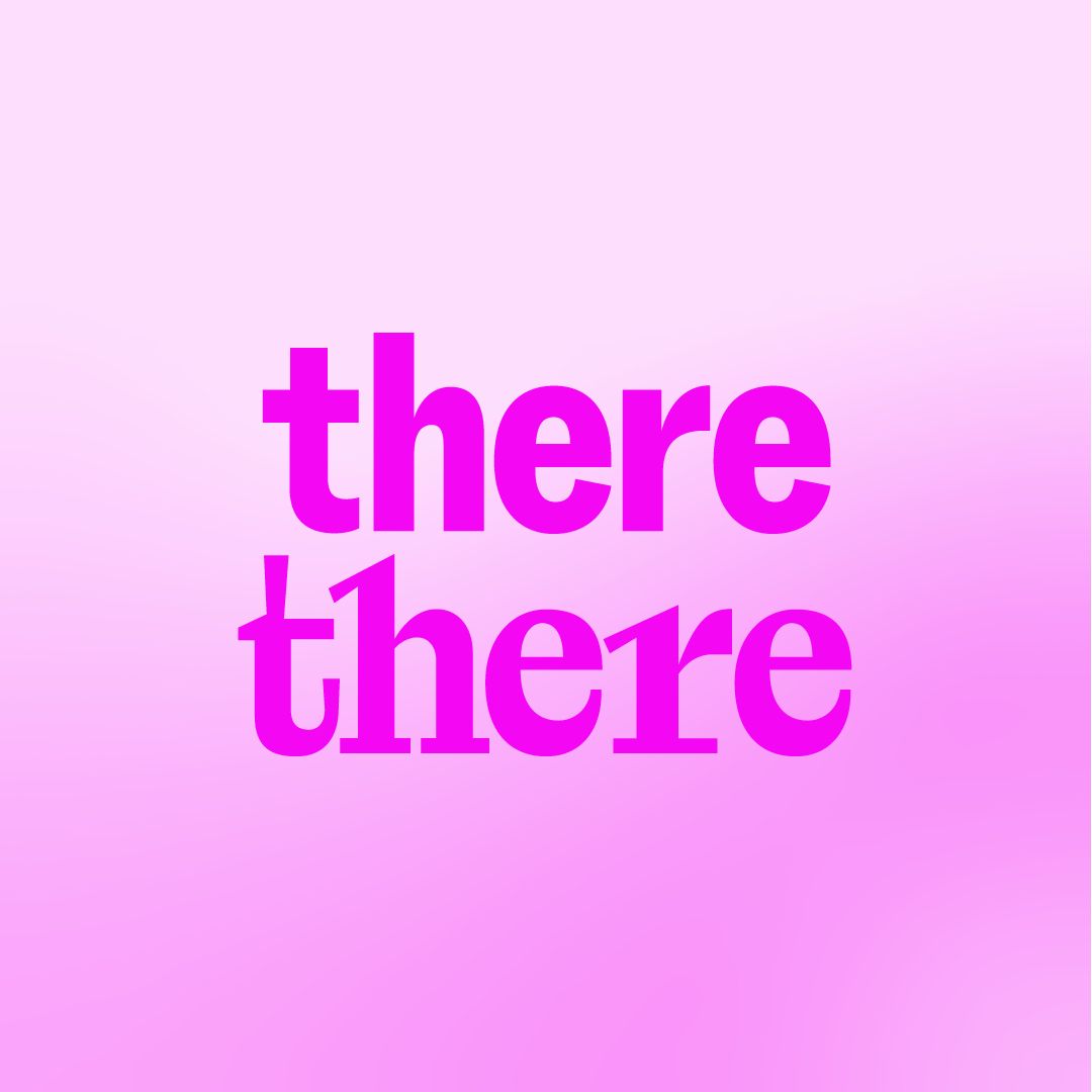 About There There | therethere