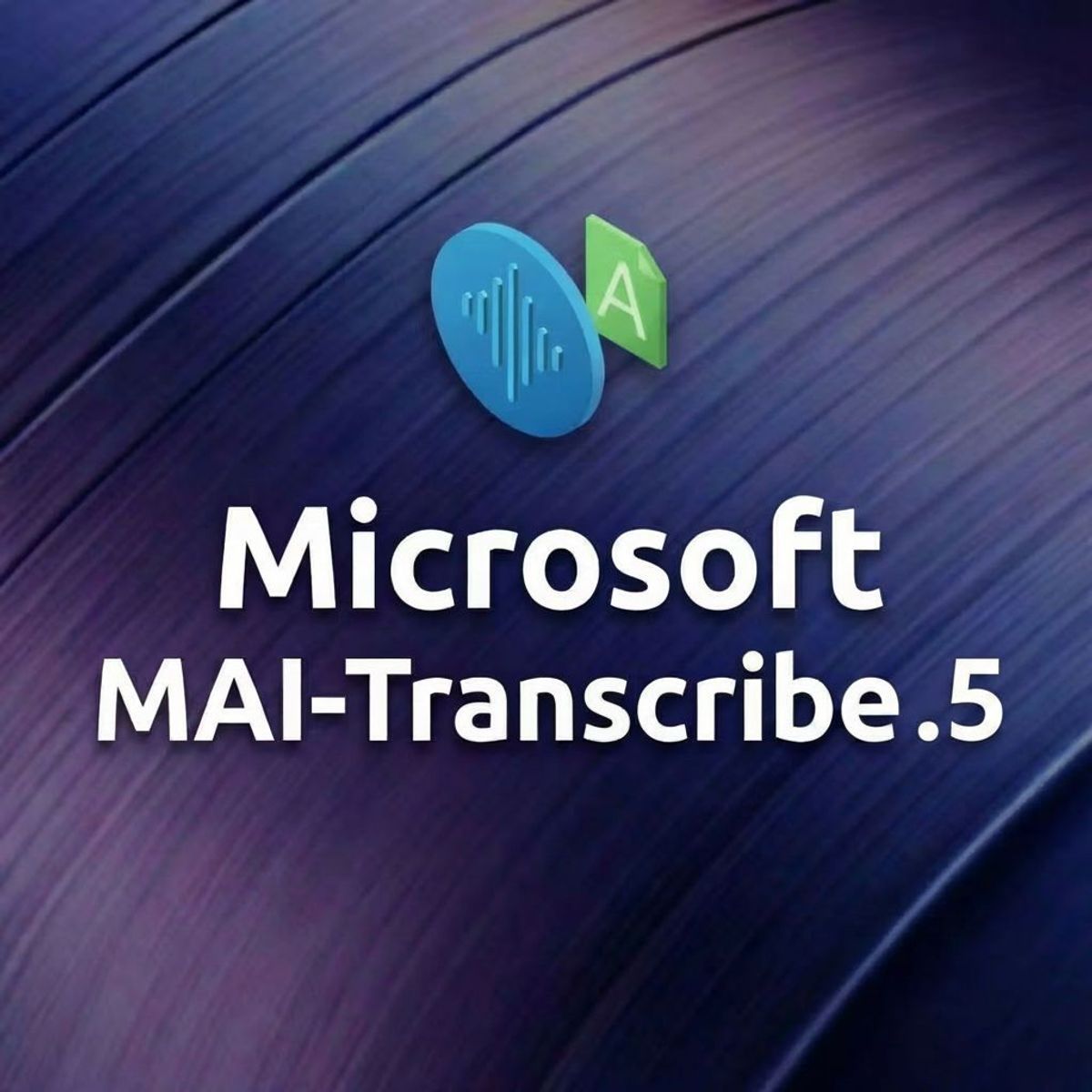 MAI-Transcribe-1.5: New Speech to Text model leading the accuracy-speed ...