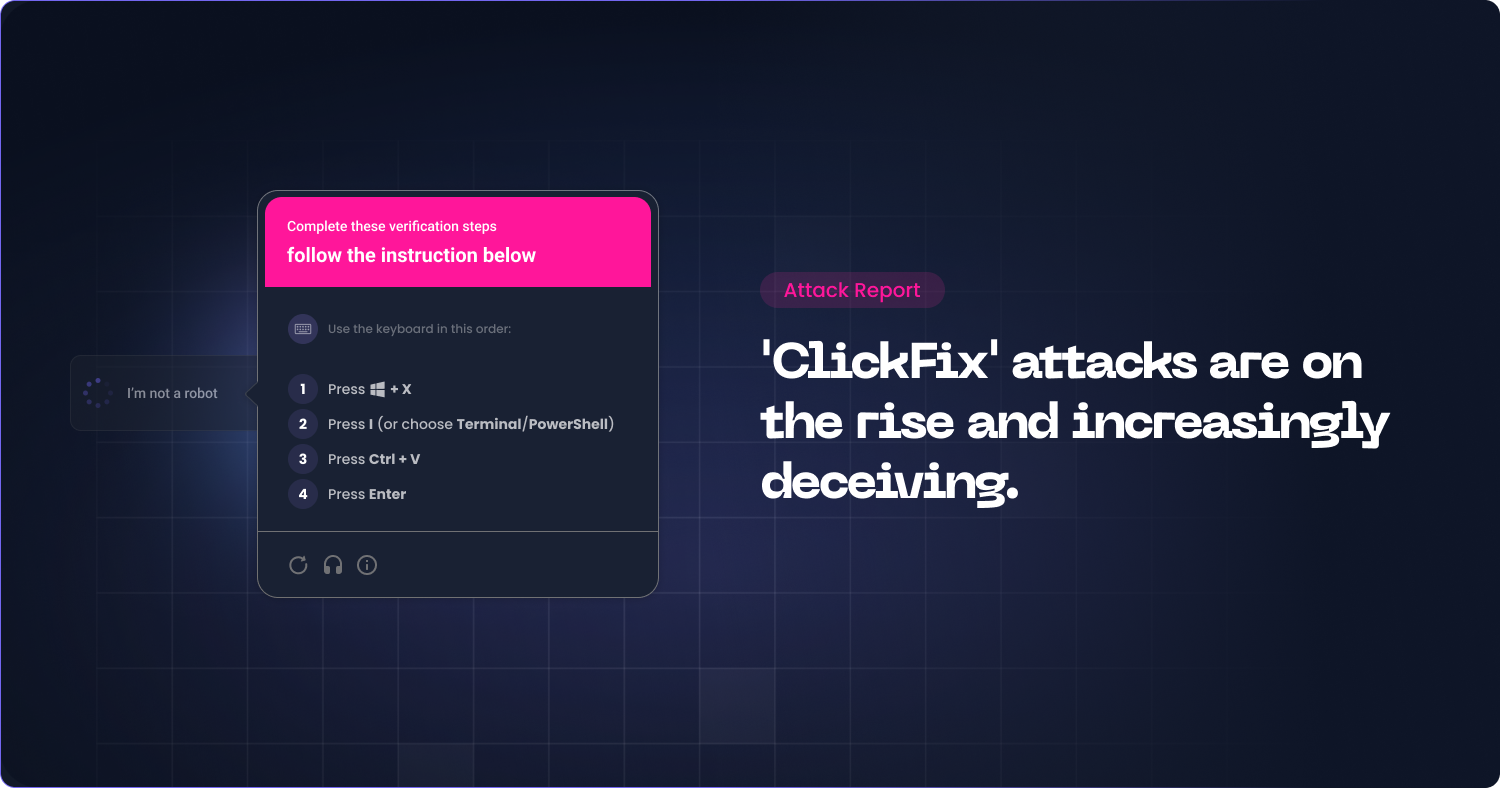 ClickFix Attacks: When Employees Unwittingly Run Malware