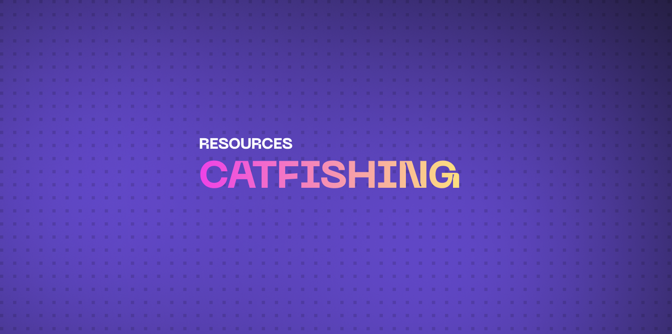 Catfishing: How to Spot One, Prevent and Protect
