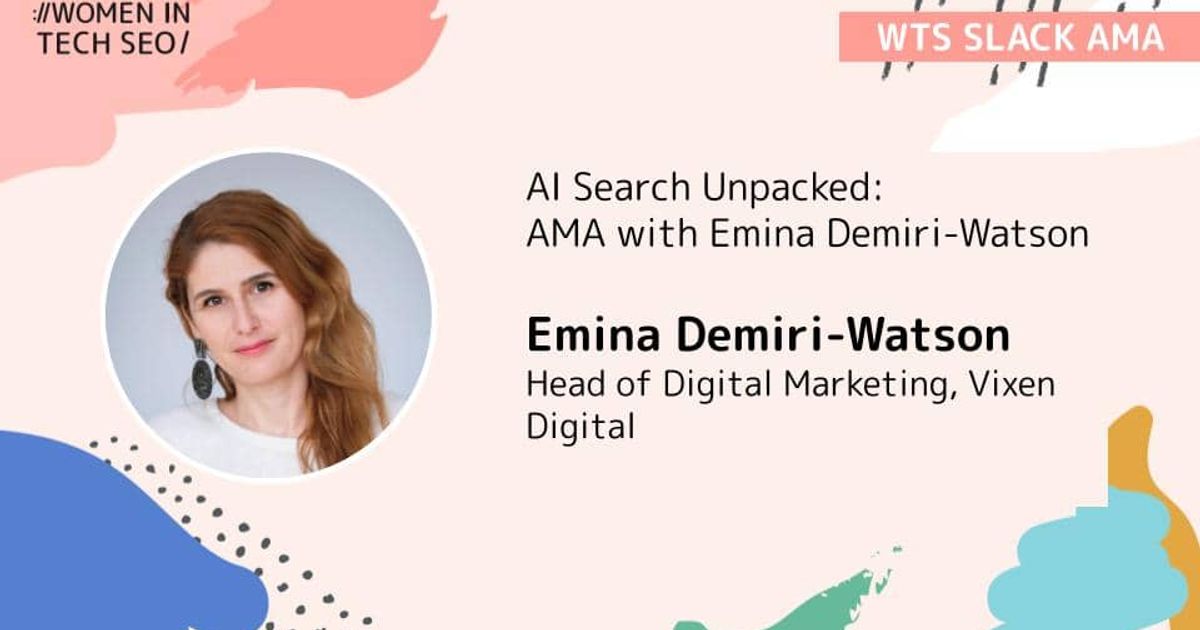 AI Search Unpacked: AMA with Emina Demiri-Watson