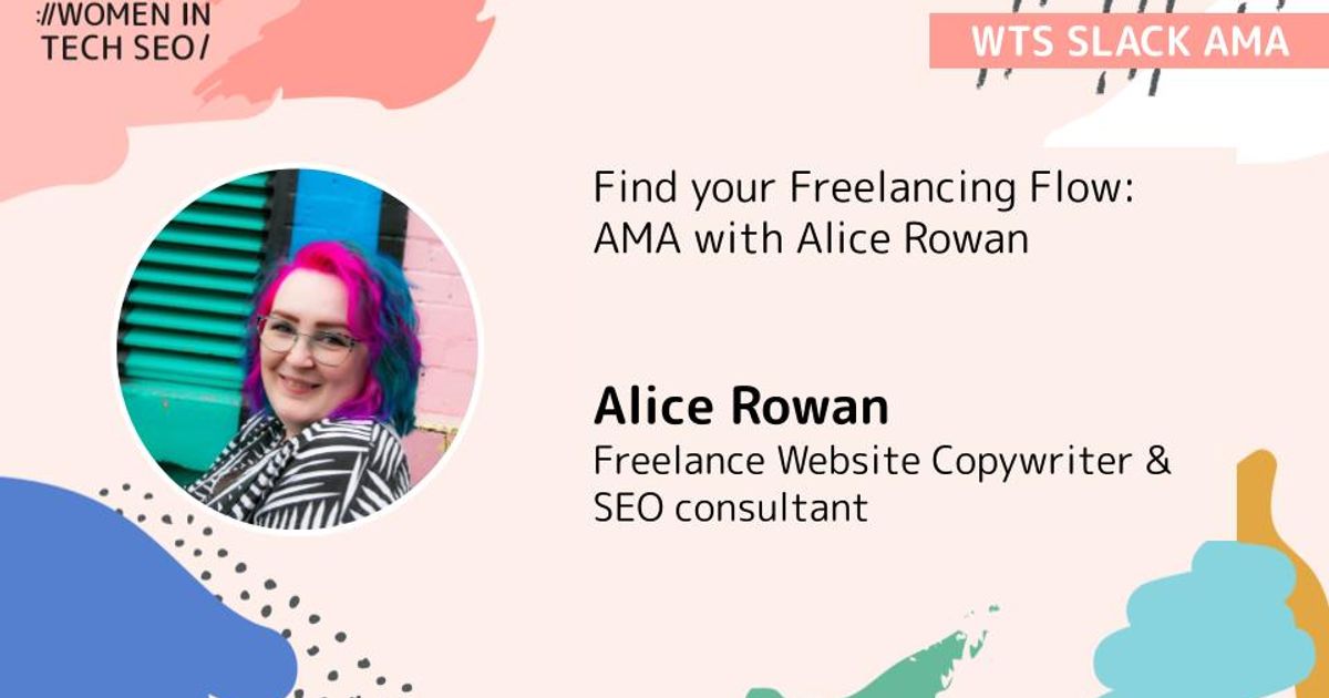 Find your Freelancing Flow: AMA with Alice Rowan | Women in Tech SEO