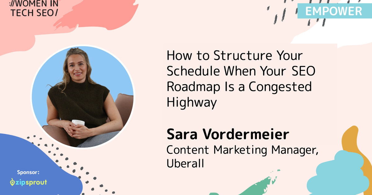 How to plan your time around your SEO roadmap | Women in Tech SEO