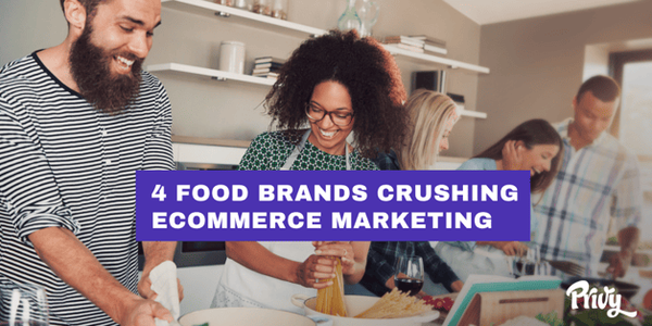 4 Food Brands Crushing Ecommerce Marketing & What You Can Learn From Them