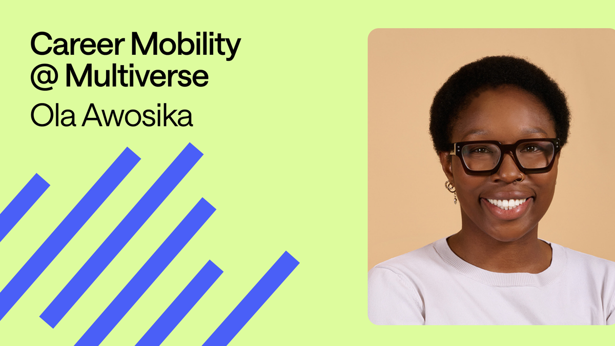 Career Mobility @ Multiverse: Ola Awosika