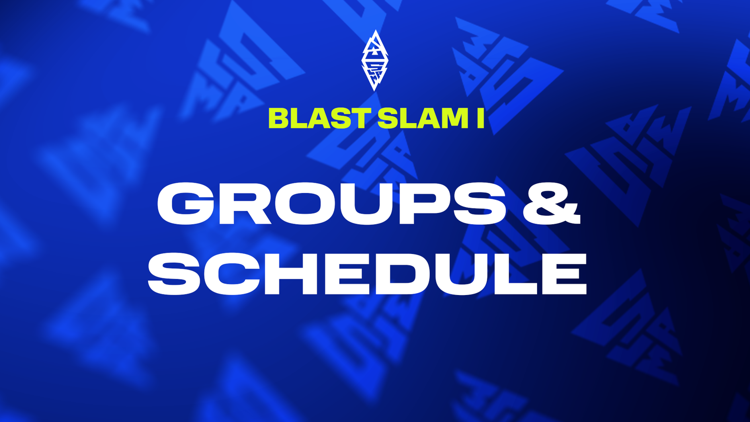 BLAST Slam I Groups and Schedule Announcement BLAST Slam I Groups and Schedule Announcement
