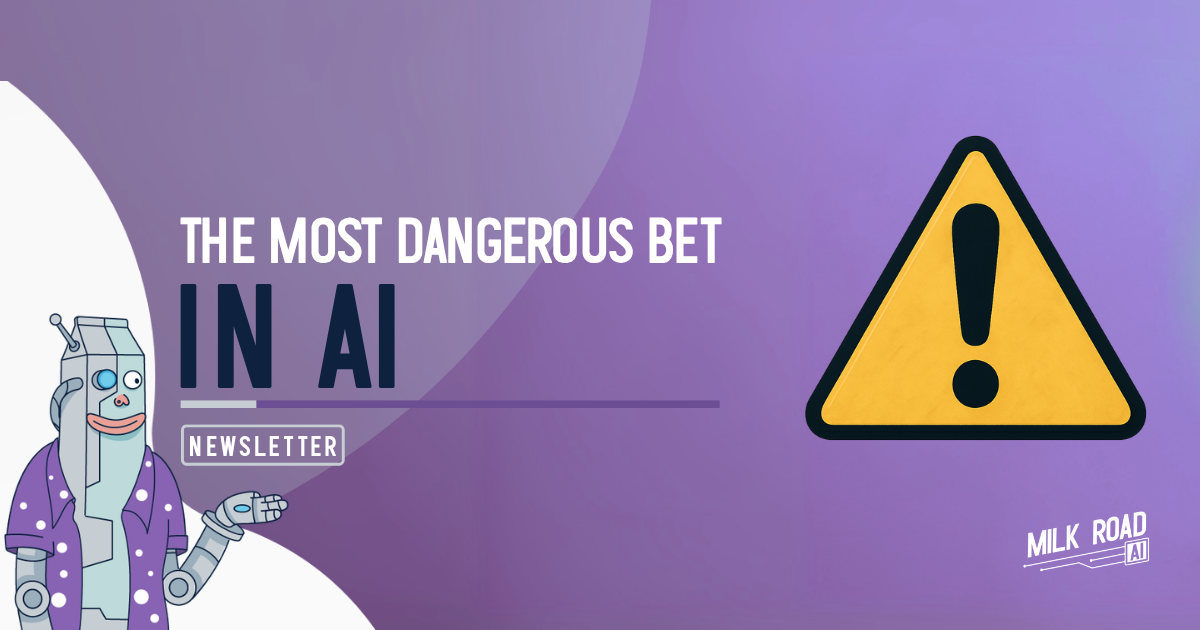 🥛 The most dangerous bet in AI ⚠️