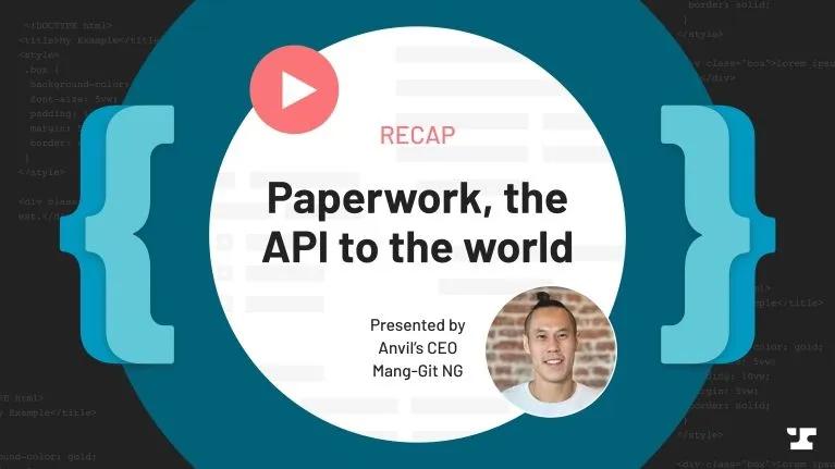 Paperwork: the API to the World