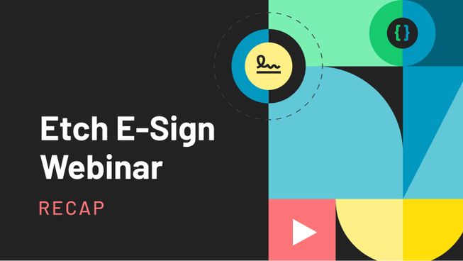Etch E-sign webinar recap