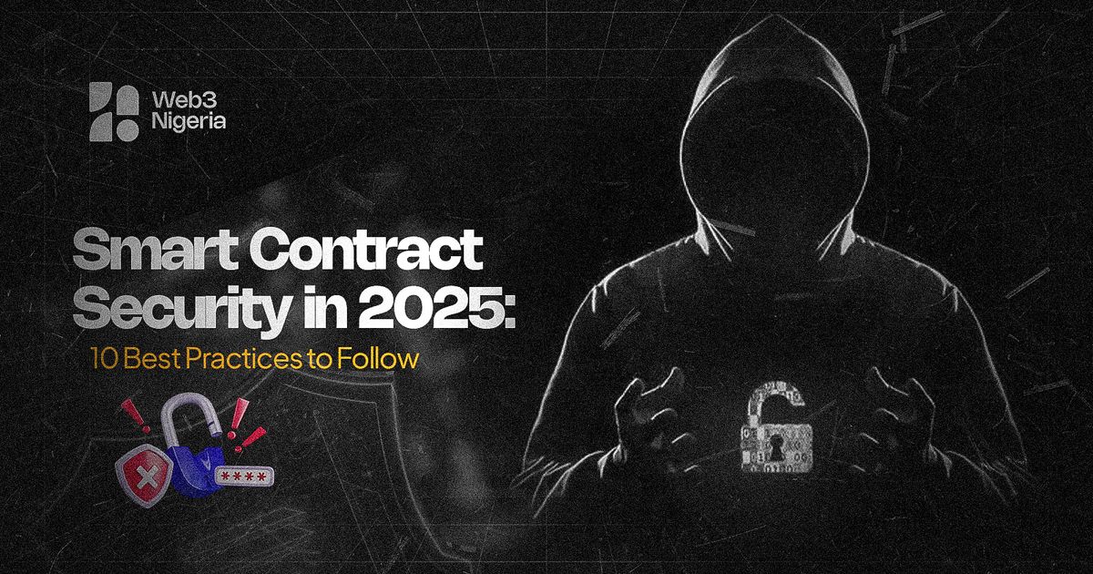 Smart Contract Security in 2025: 10 Best Practices to Follow.