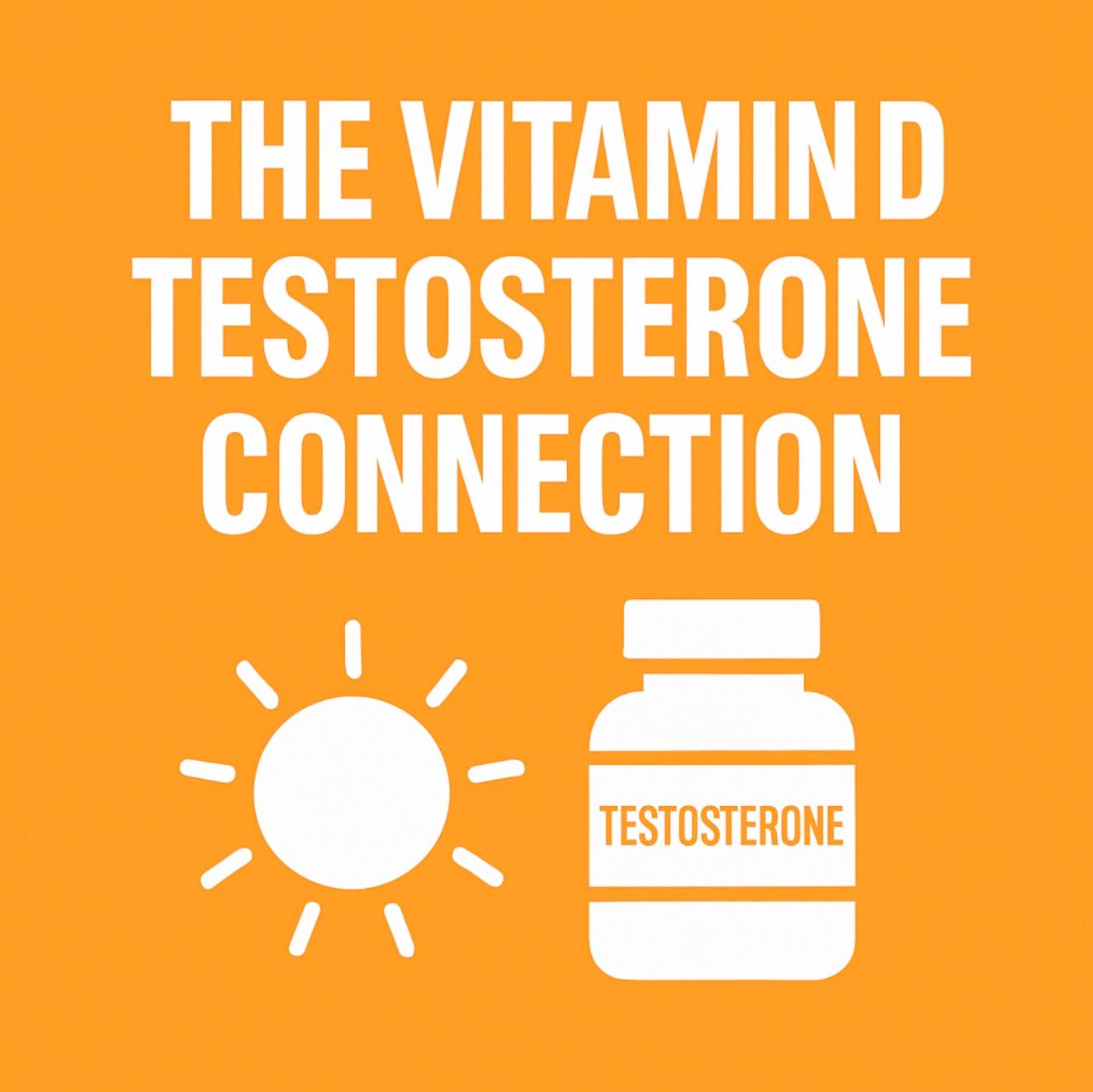 The Vitamin D - Testosterone Connection: Sunlight, Supplements, and ...
