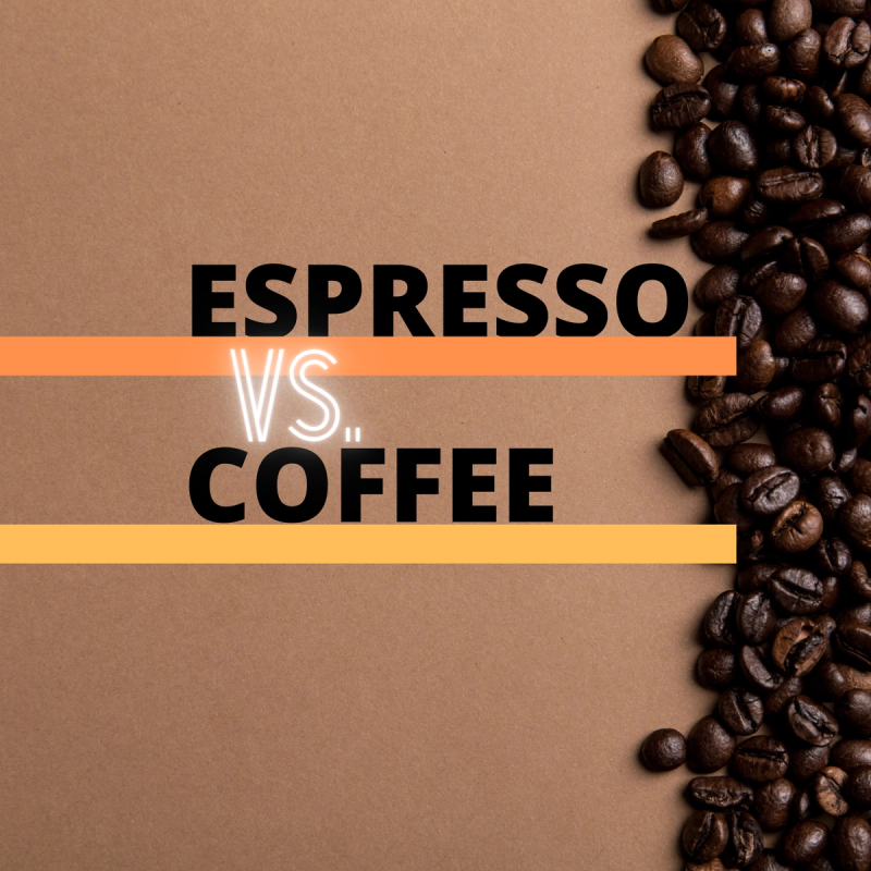 Espresso vs. Coffee