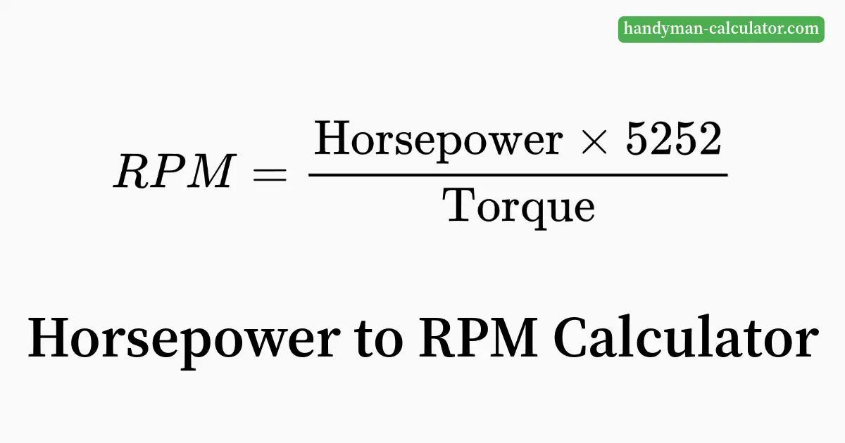 Horsepower to RPM Calculator | Calculate RPM from HP & Torque