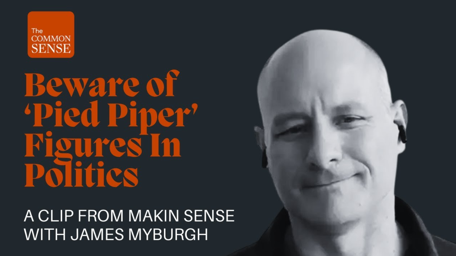 Dr James Myburgh Warns About 'Pied Piper' Figures In Politics