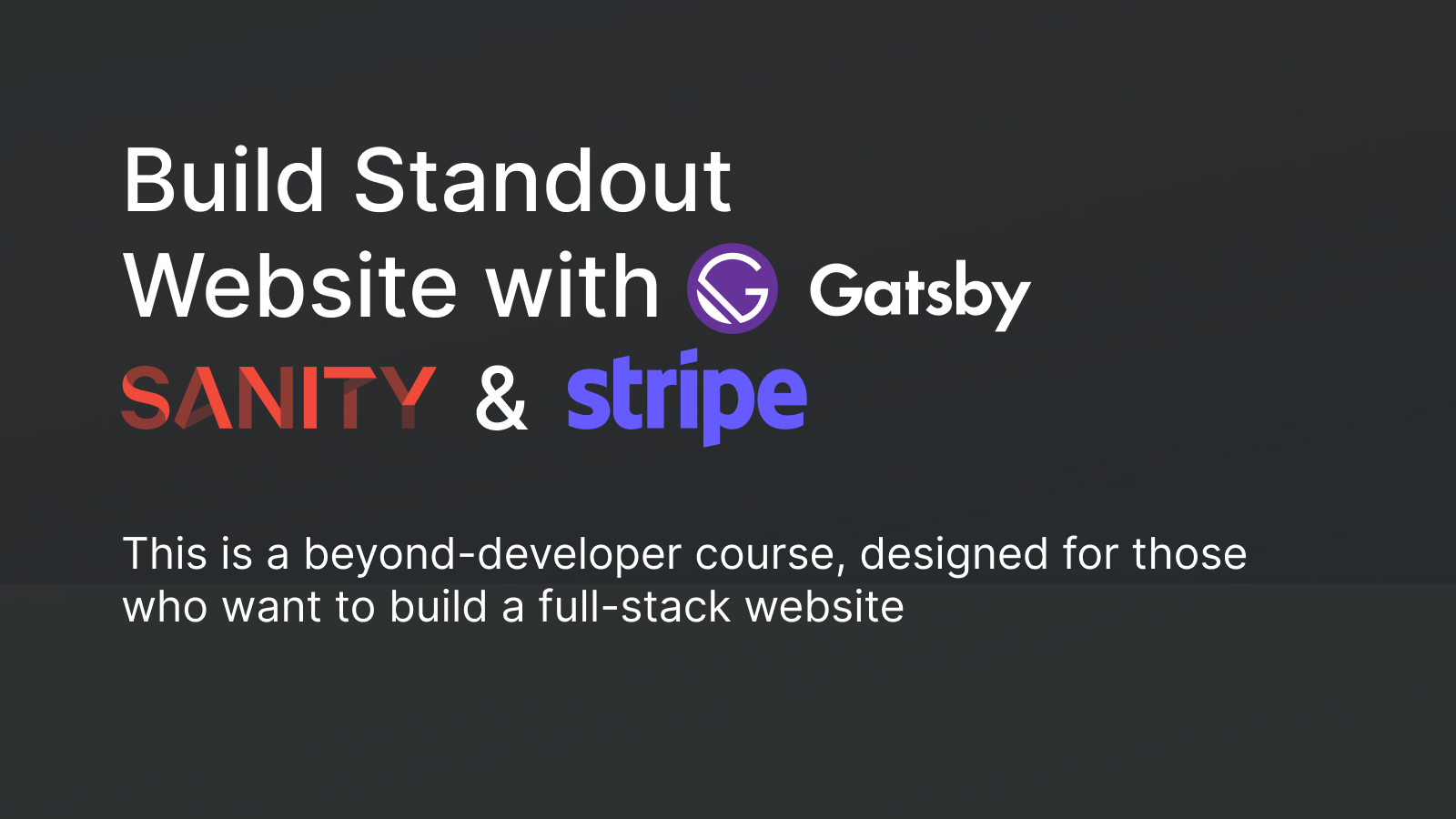 Build A Standout Website With Gatsby, Sanity, and Stripe