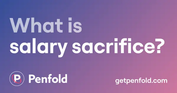 What Is Salary Sacrifice and How Does It Work? | Penfold