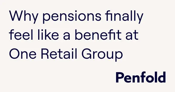 Pensions as a True Benefit at One Retail Group with Penfold