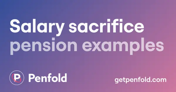Salary sacrifice pension examples | Penfold