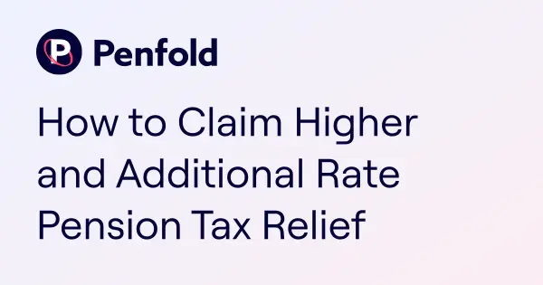 Higher Rate Pension Tax Relief Explained | Penfold