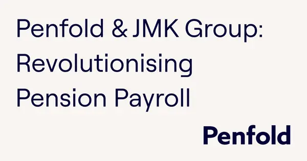 JMK Group & Penfold: Revolutionising Pension Payroll
