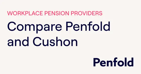 Penfold vs. Cushon: Which workplace pension provider is best?