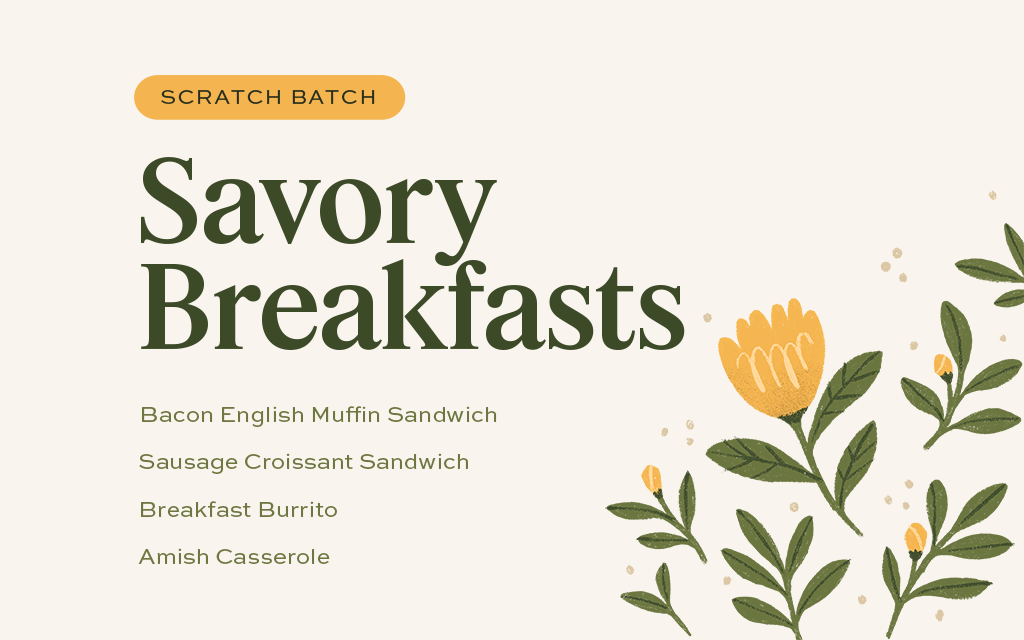 Scratch Batch: Savory Breakfasts | Scratch Pantry