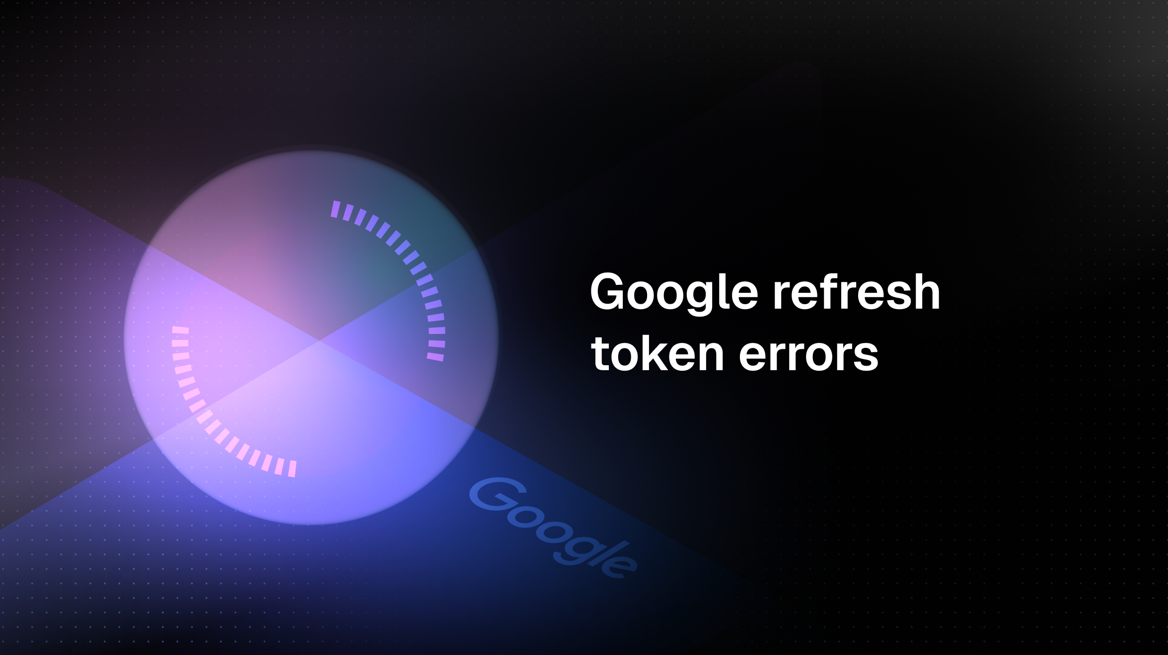 Google OAuth invalid grant: Token has been expired or revoked — What it ...