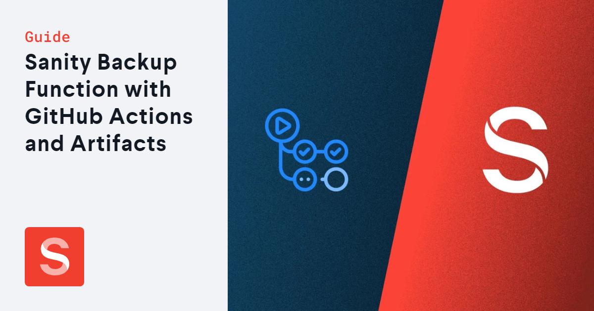 Sanity Backup Function with GitHub Actions and Artifacts | Sanity.io guide