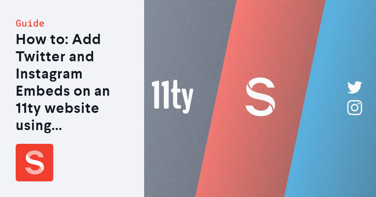 How to: Add Twitter and Instagram Embeds on an 11ty website using... | Sanity.io guide