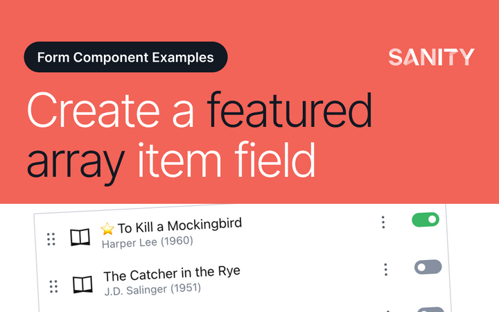 Create interactive array items for featured elements | Sanity.io guide Create interactive array items for featured elements | Sanity.io guide